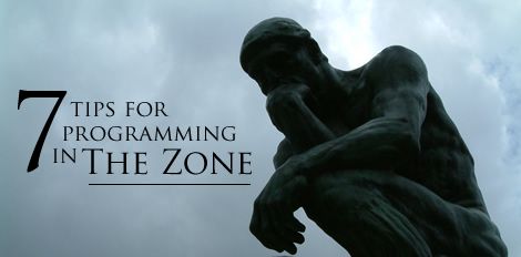 7 Tips for Programming in The Zone